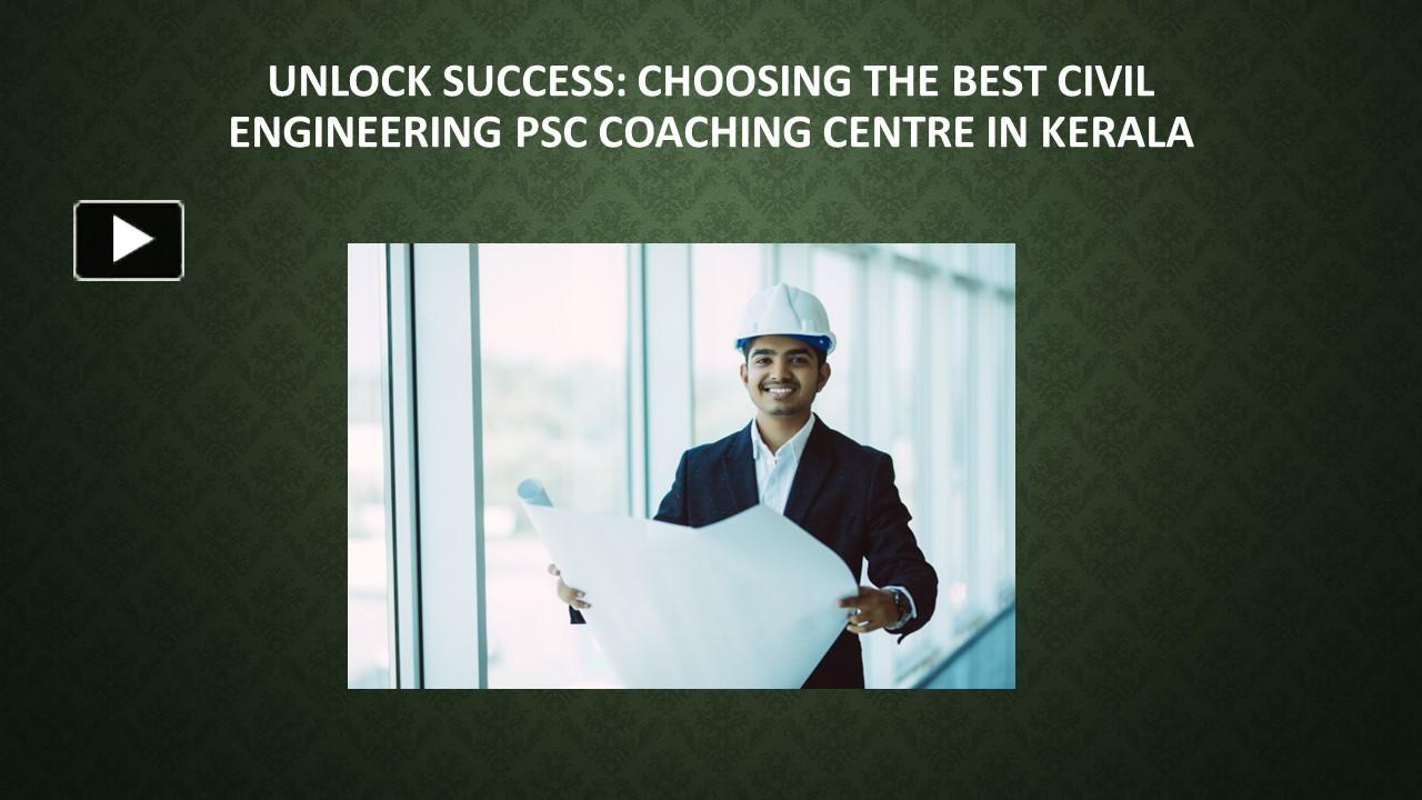Unlock Success: Choosing the Best Civil Engineering PSC Coaching Centre in Kerala presentation ...