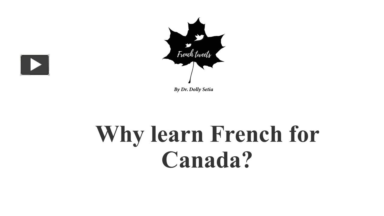 PPT – Why learn French for Canada? PowerPoint presentation | free to ...
