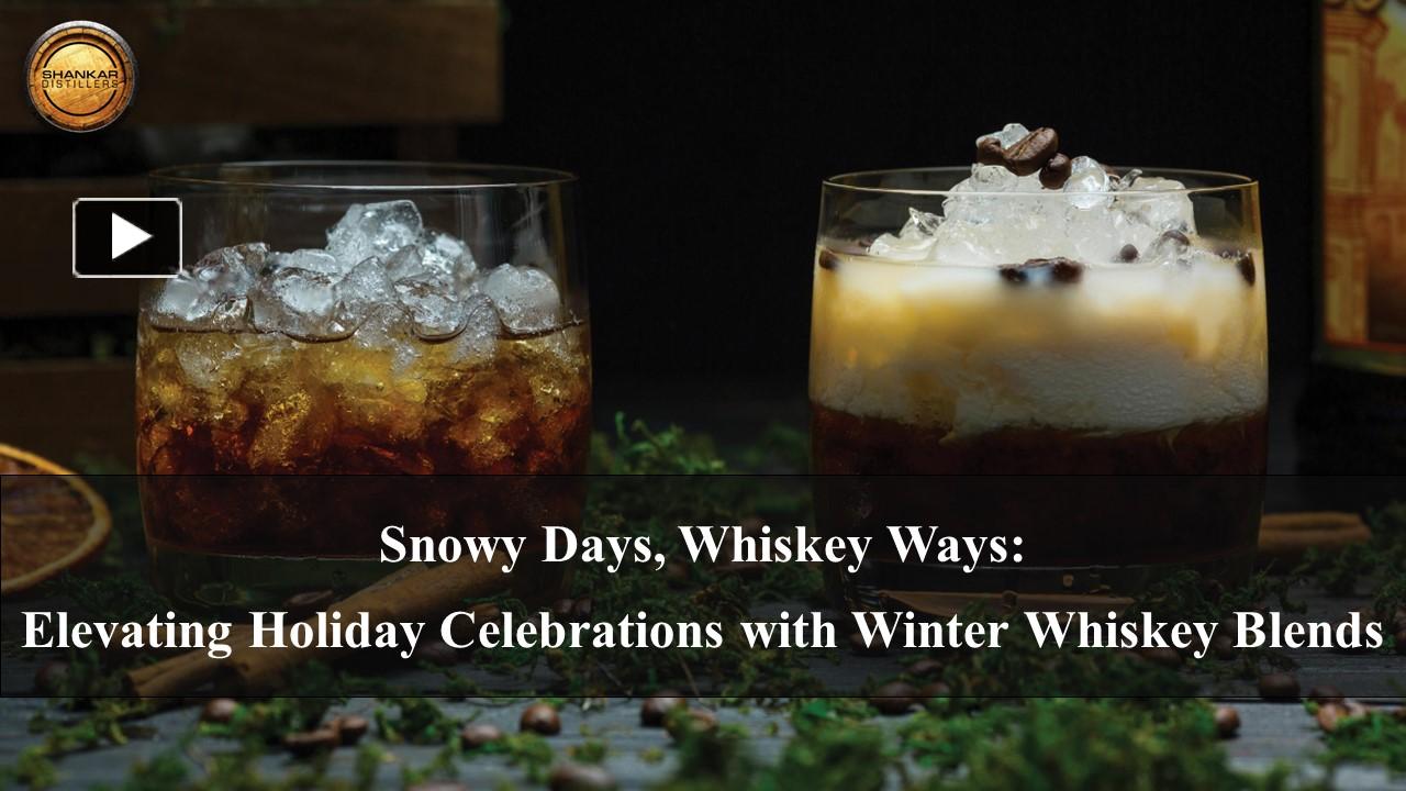 PPT – Seasonal Symphony: USA's Artful Winter Whiskey Blends PowerPoint presentation | free to ...