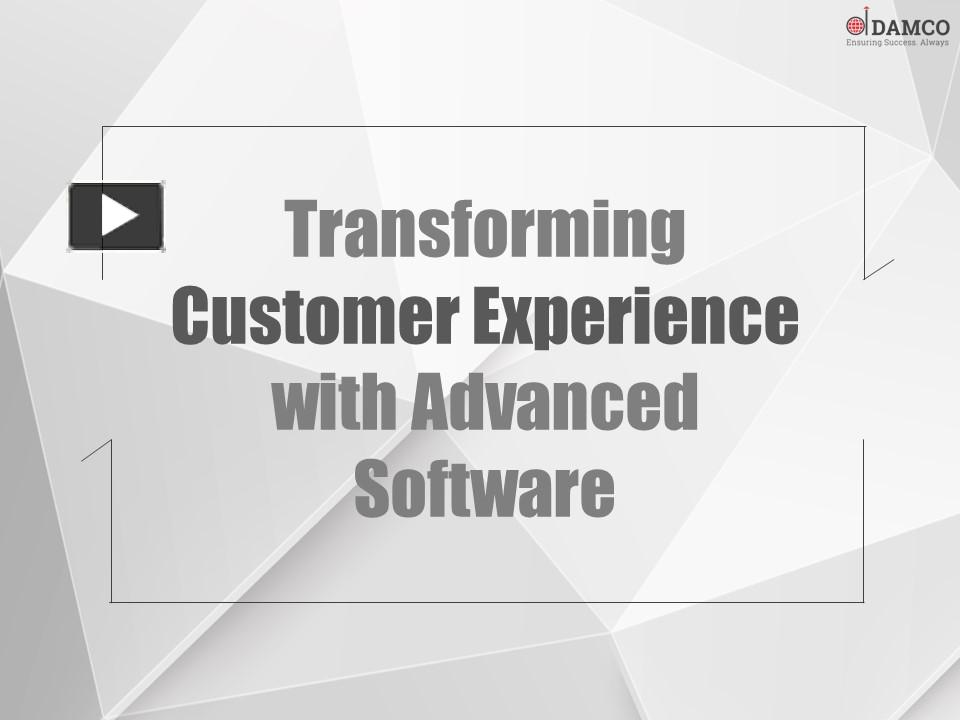 Transforming Customer Experience with Advanced Software presentation | free to download
