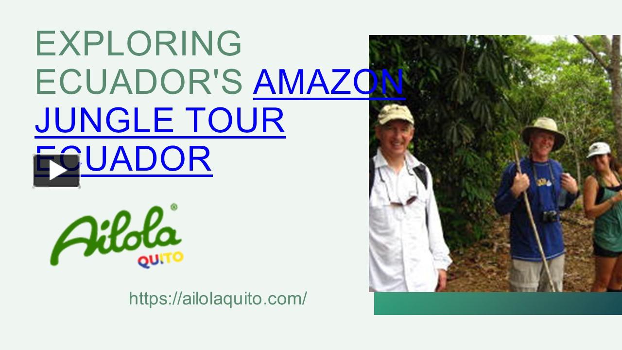 PPT – Exploring Ecuador's Amazon Jungle Tour ecuador PowerPoint ...