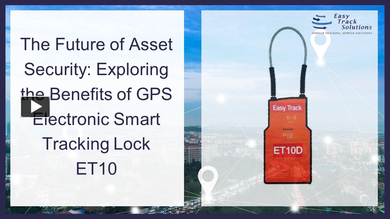 PPT – The Future of Asset Security: Exploring the Benefits of GPS Electronic Smart Tracking Lock ...