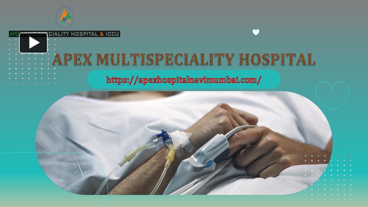 PPT – ICU Facilities in Navi Mumbai - APEX MULTISPECIALITY HOSPITAL PowerPoint presentation ...