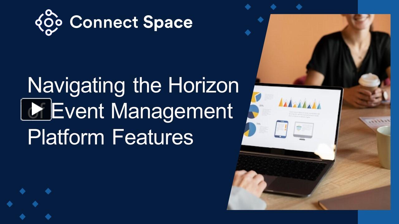 Navigating the Horizon of Event Management Platform Features (1) presentation | free to download