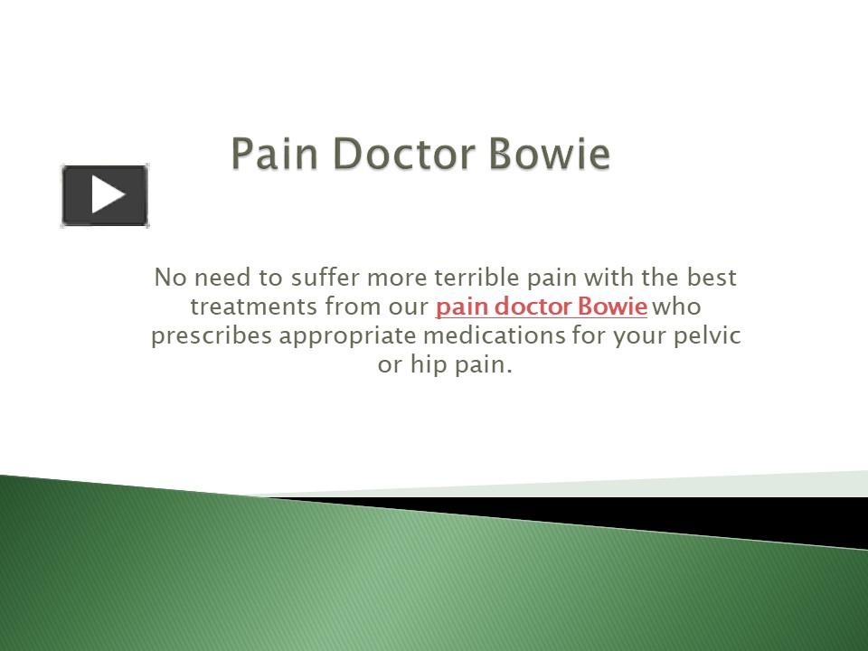 PPT – Pain Doctor Bowie PowerPoint presentation | free to download - id: 9845f7-NTA4M