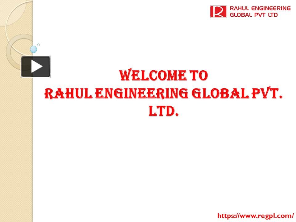 PPT – Rahul Engineering Global Pvt. Ltd. PowerPoint presentation | free to download - id: 9846dd ...