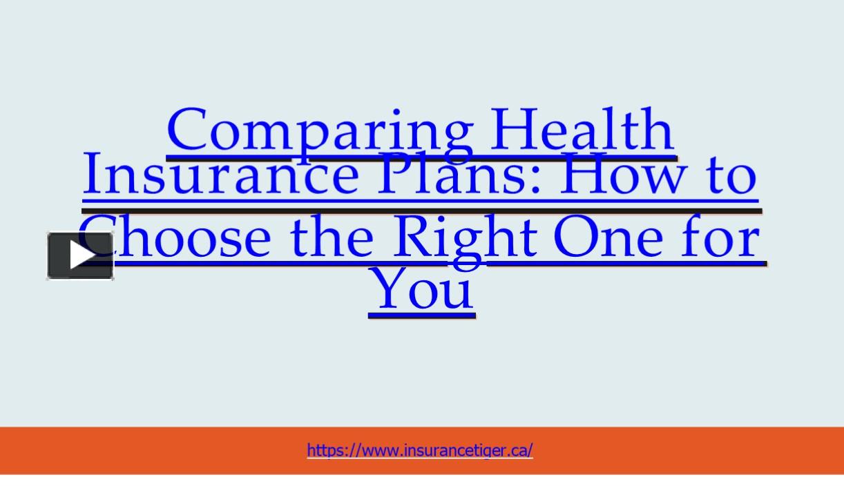 PPT – Comparing Health Insurance Plans: How to Choose the Right One for ...