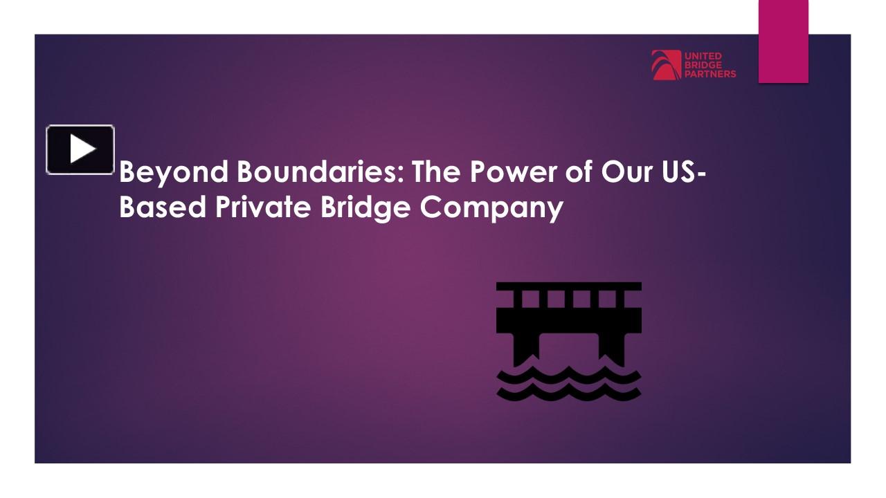 PPT – Beyond Boundaries: The Power of Our US-Based Private Bridge Company PowerPoint ...