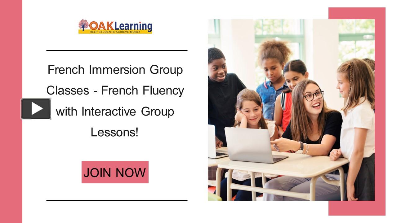 PPT – French Immersion Group Classes - French Fluency with Interactive ...