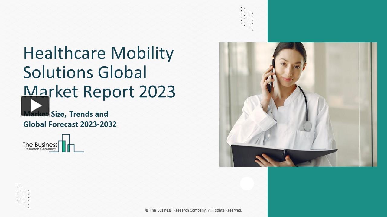 PPT – Healthcare Mobility Solutions Global Market 2024 - By Growth, Drivers, Growth Trends ...