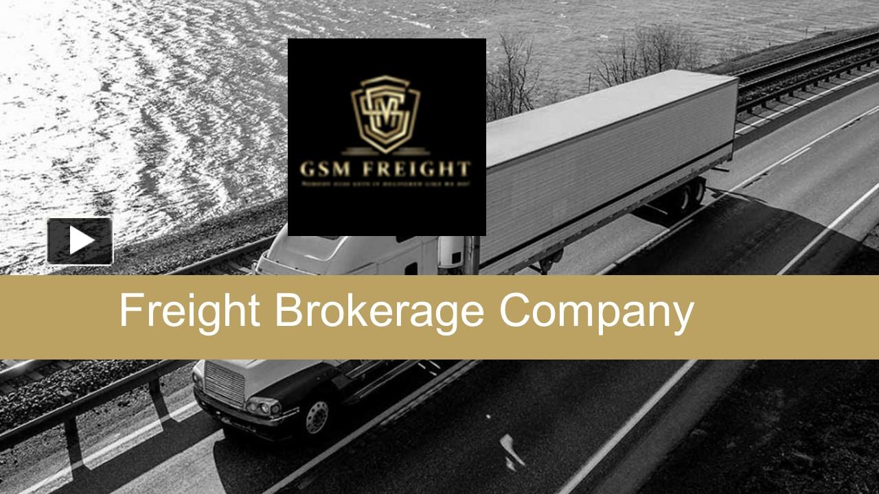 GSM Freight: Your Trusted Freight Brokerage Company presentation | free to download