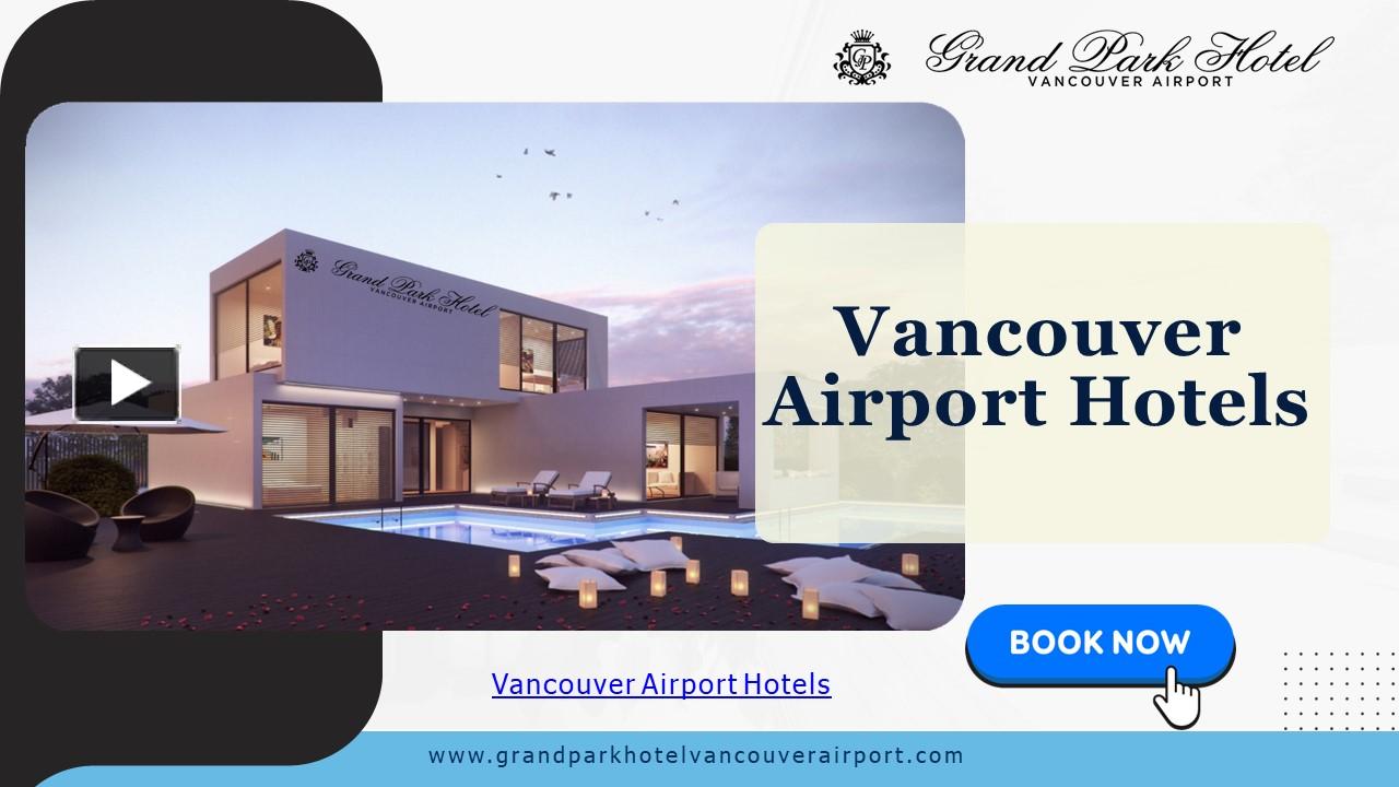 PPT – Vancouver Airport Hotels | Grand Park Hotel Vancouver Airport ...