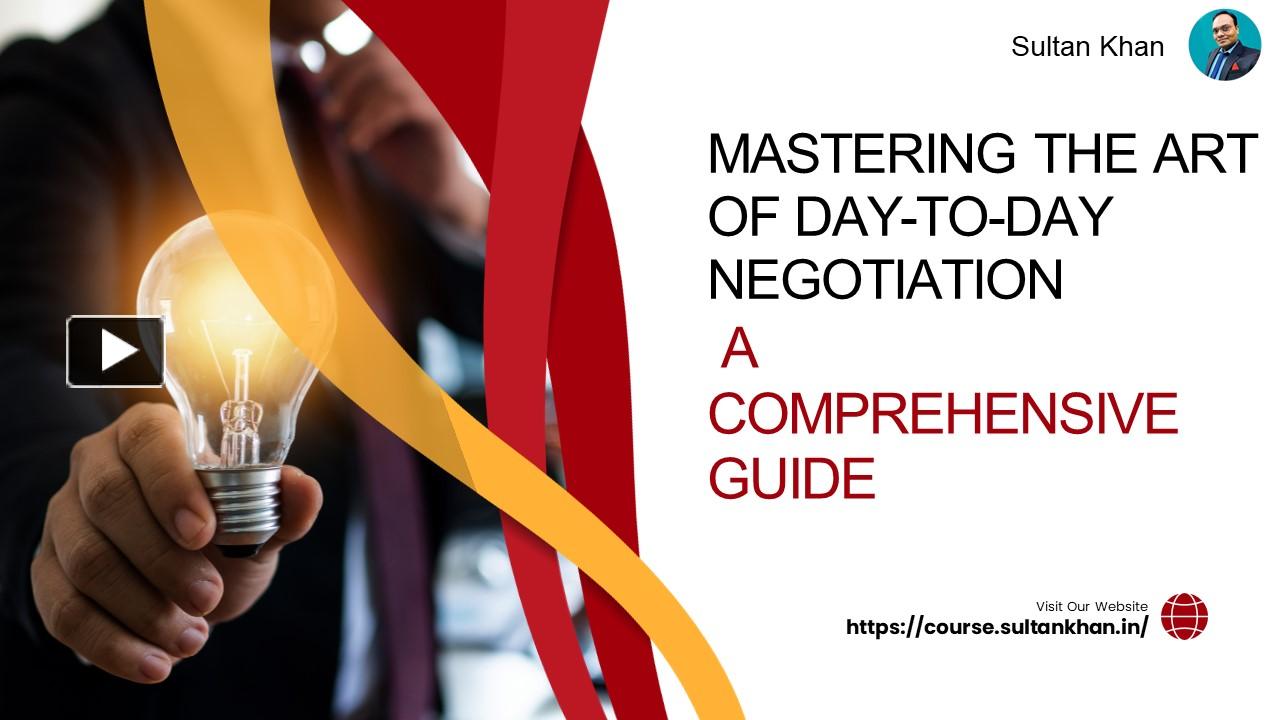 PPT – Mastering the Art of Day-to-Day Negotiation: A Comprehensive ...