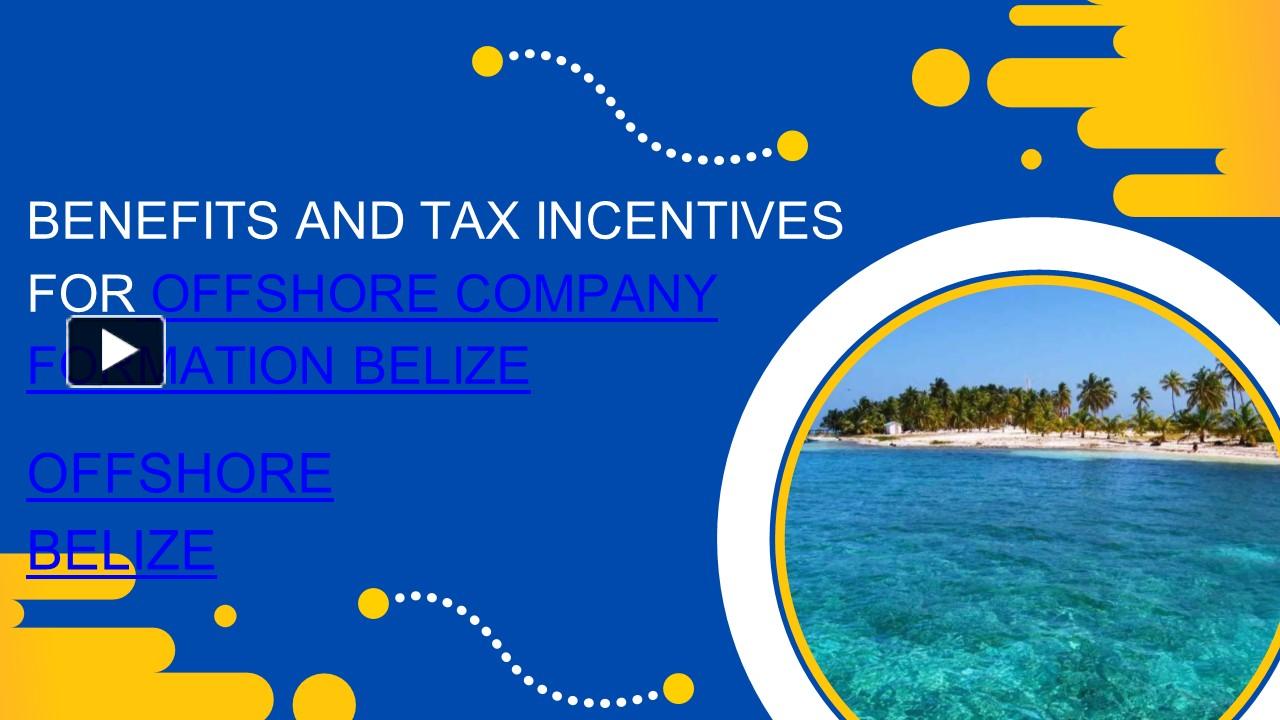 PPT – Benefits and Tax Incentives for offshore company formation Belize PowerPoint presentation ...