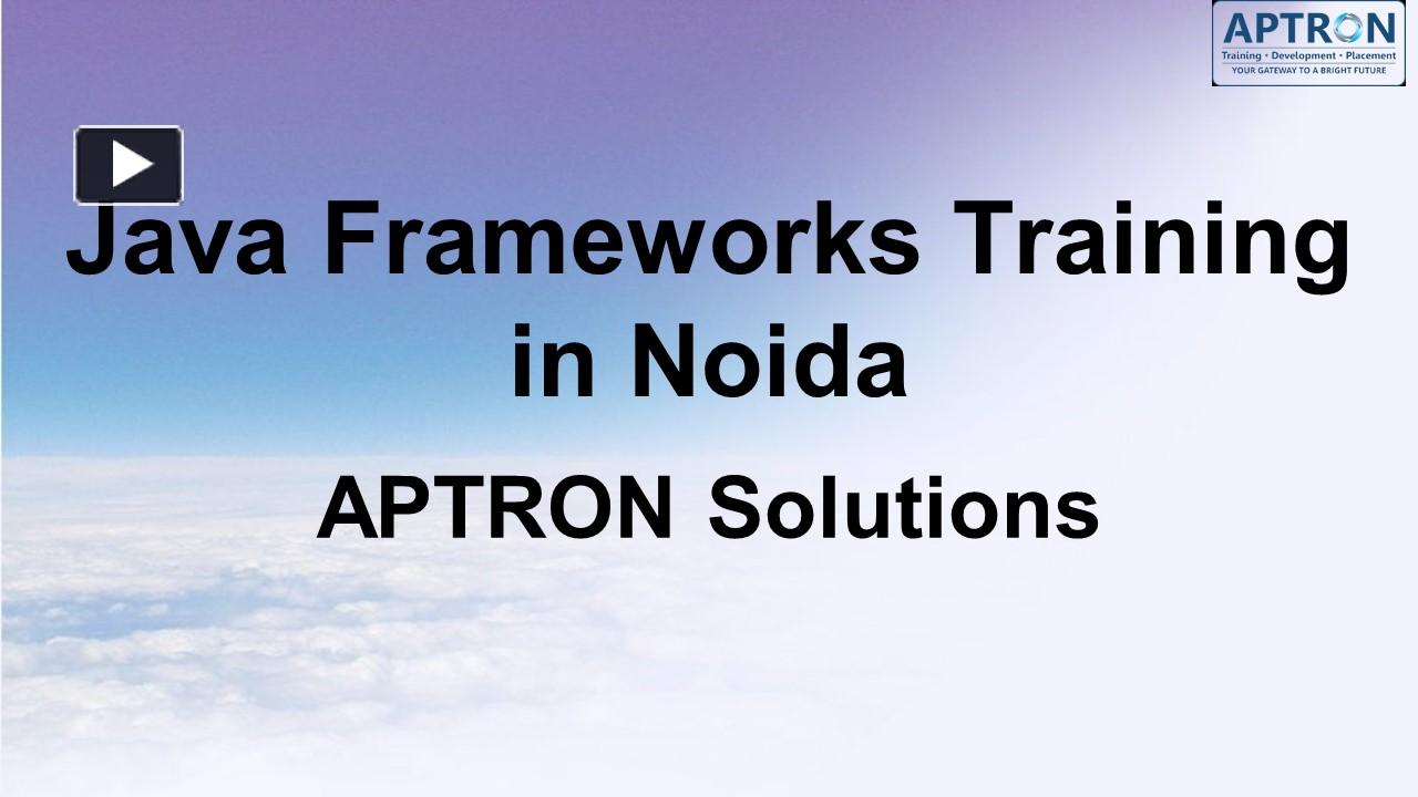 Ppt Java Frameworks Training In Noida Powerpoint Presentation Free