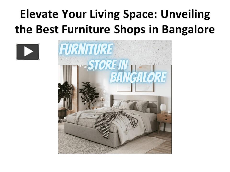 PPT – Elevate Your Living Space: Unveiling the Best Furniture Shops in Bangalore PowerPoint ...