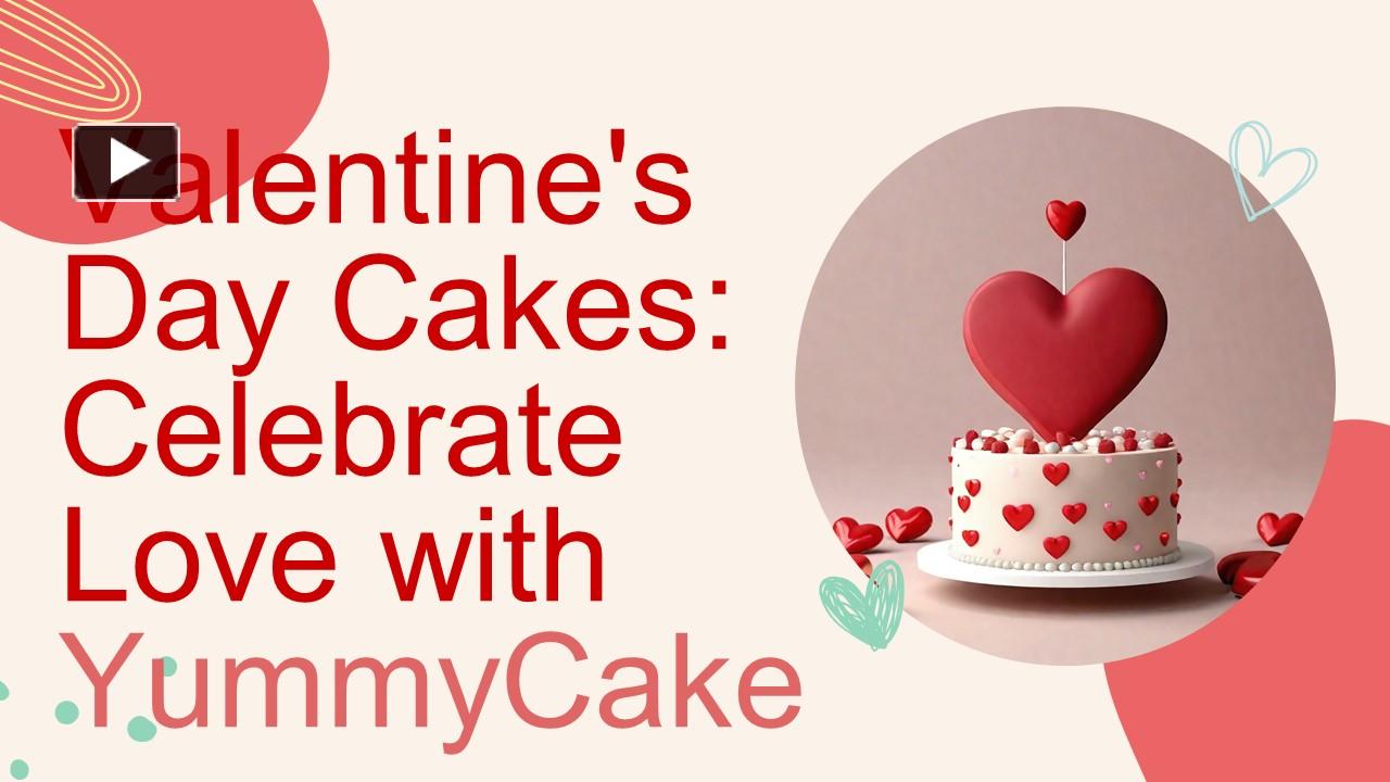 PPT – Valentine's Day Special Cakes from YummyCake! PowerPoint presentation | free to download ...