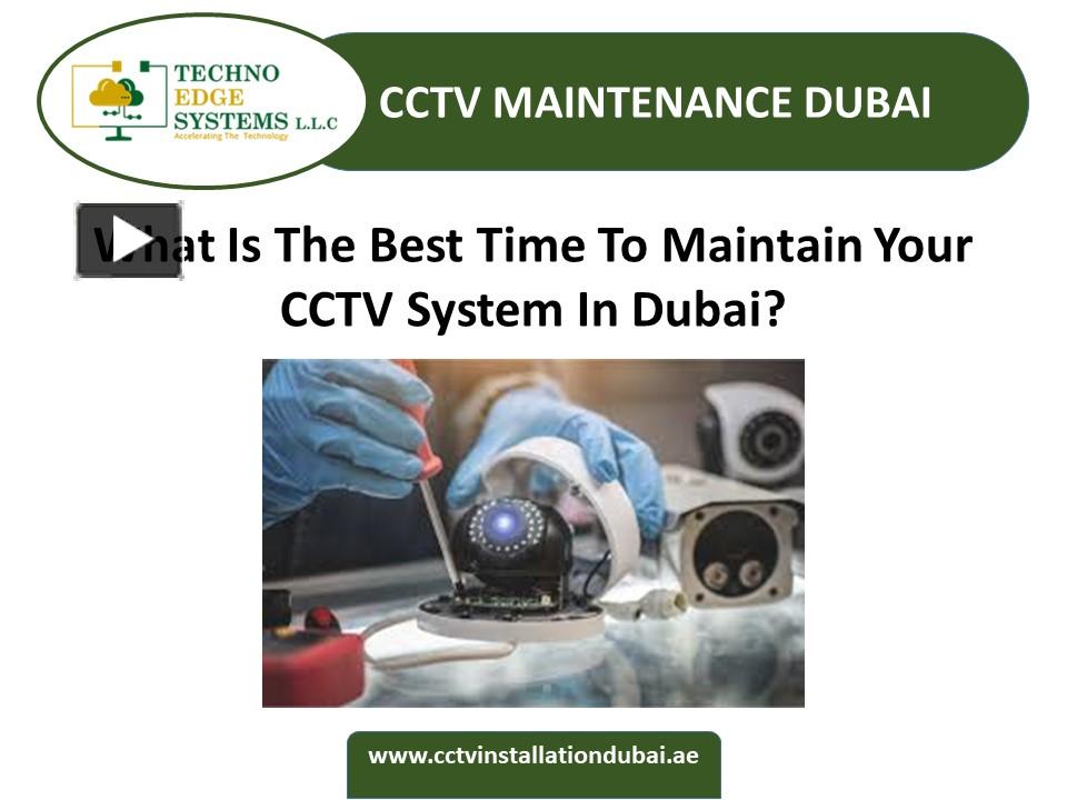 PPT – What Is The Best Time To Maintain Your CCTV System In Dubai? PowerPoint presentation ...