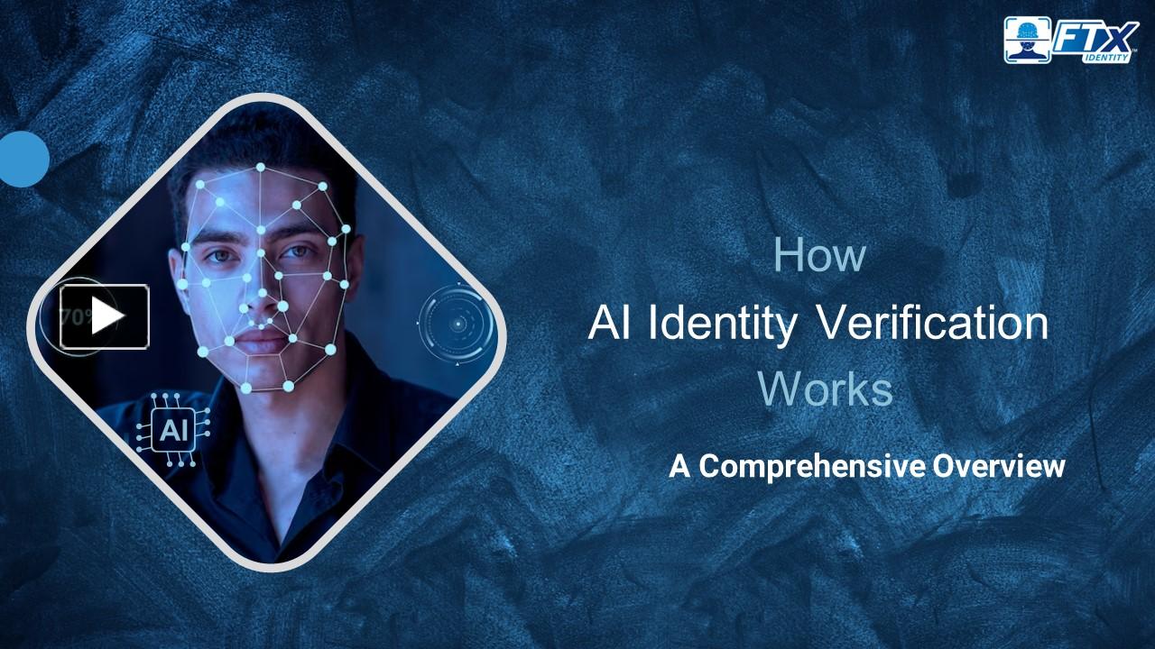 Ppt How Ai Identity Verification Works A Comprehensive Overview Powerpoint Presentation