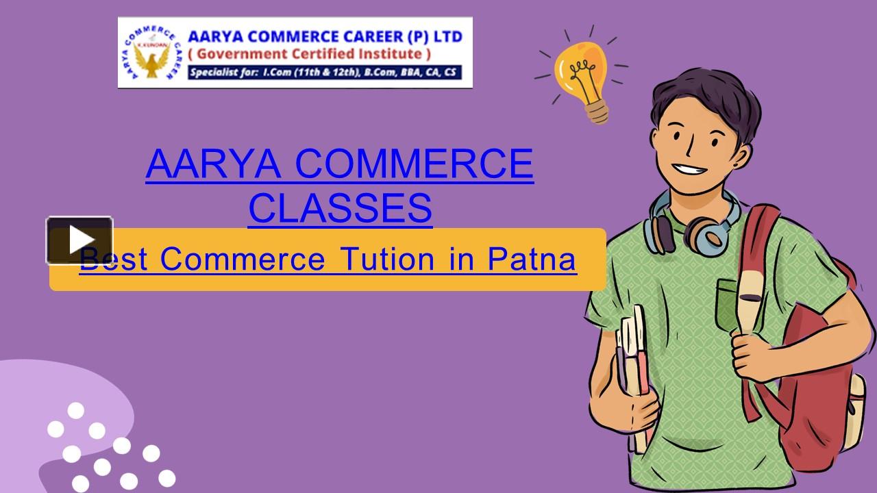PPT – Aarya Commerce Classes: Best Commerce Institute in Patna PowerPoint presentation | free to ...