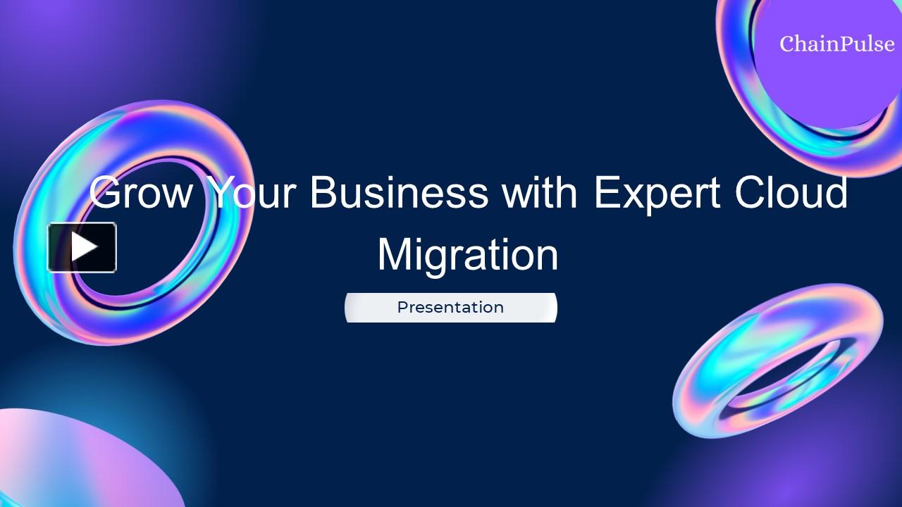 PPT – GrowYour Business with Expert Cloud Migration Services PowerPoint presentation | free to ...