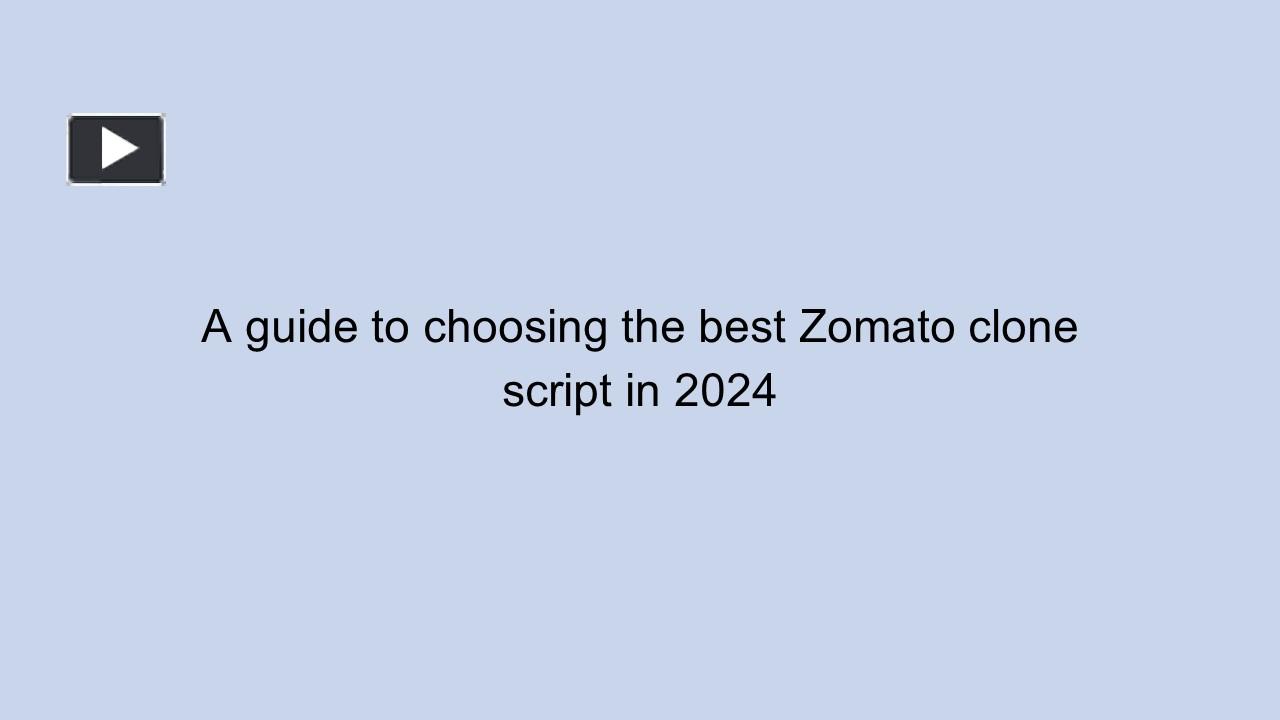 PPT – A guide to choosing the best Zomato clone script in 2024 PowerPoint presentation | free to ...