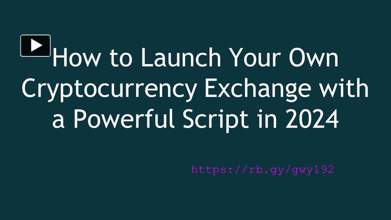 PPT – How to Launch Your Own Cryptocurrency Exchange with a Powerful Script in 2024 PowerPoint ...