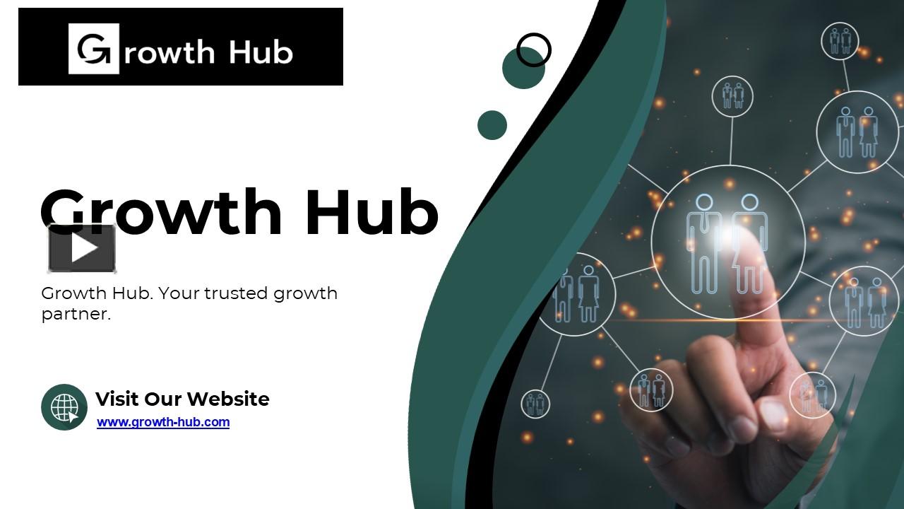 PPT – Empower Your Business with Growth Hub PowerPoint presentation | free to download - id ...