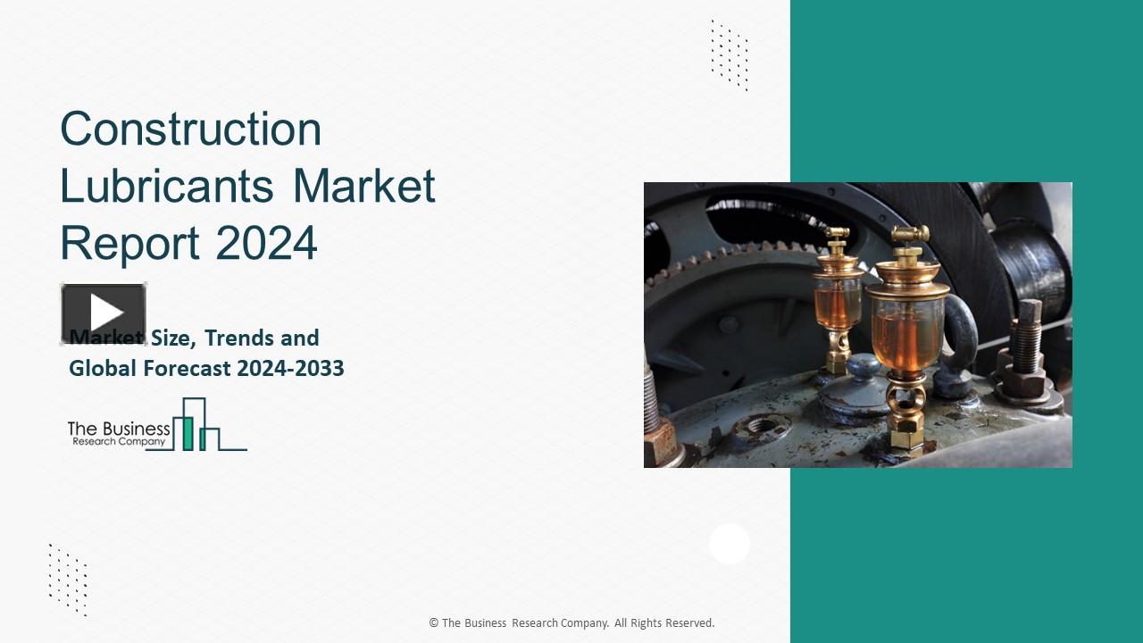 PPT – Construction Lubricants Market 2024 - Industry Analysis, Future Prediction, Business ...