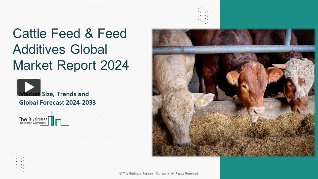 Cattle Feed & Feed Additives Market Size, Industry Trends & Growth Forecast 2033 presentation ...