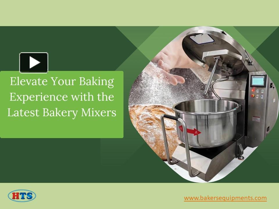PPT – Elevate Your Baking Experience with the Latest Bakery Mixers ...