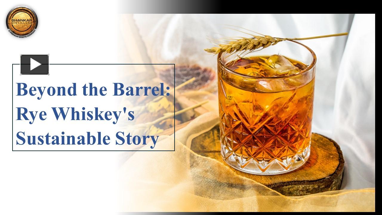 PPT – Eco-Friendly Elixirs: Rye Whiskey's Sustainable Sip PowerPoint presentation | free to ...