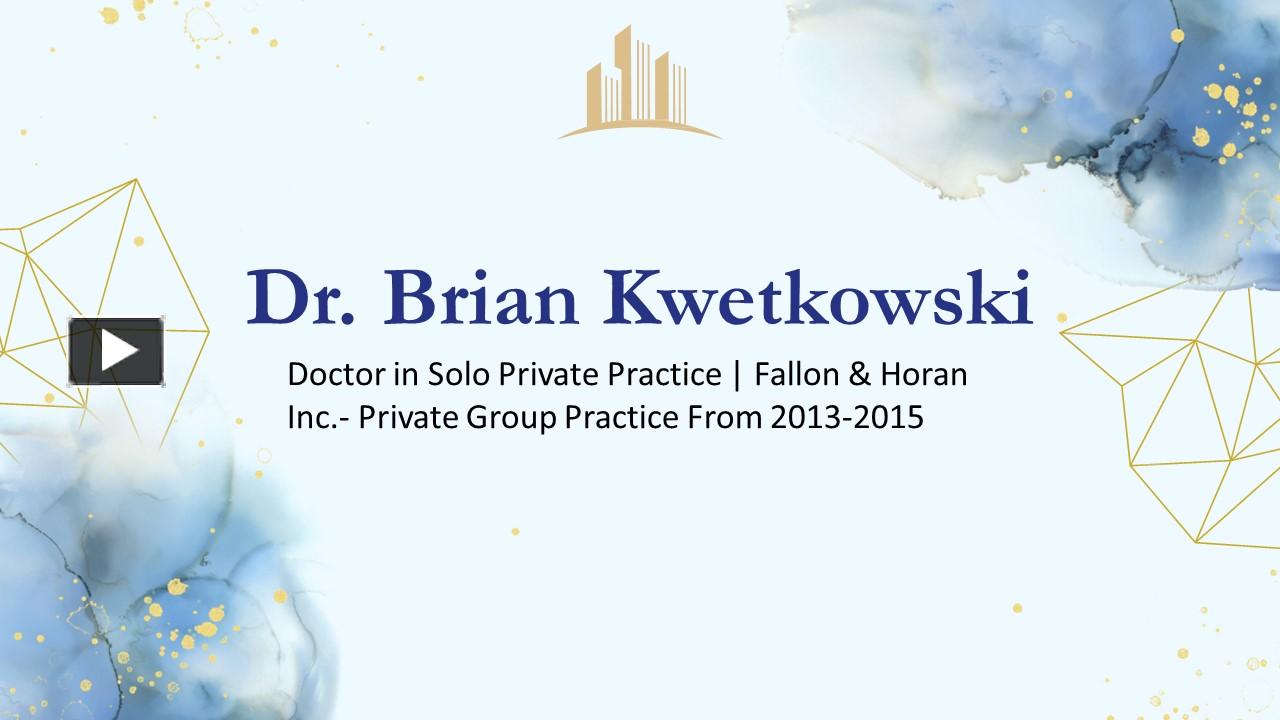 Dr. Brian Kwetkowski - A Proven Authority - Rhode Island presentation | free to download