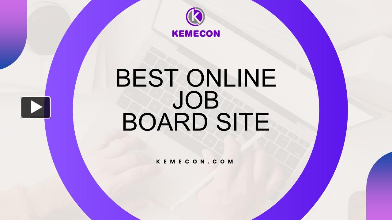 PPT – Best Online Job board Site -Kemecon PowerPoint presentation | free to download - id ...