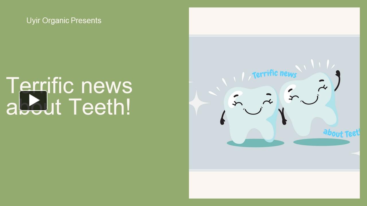 PPT – Terrific news about Teeth! PowerPoint presentation | free to ...