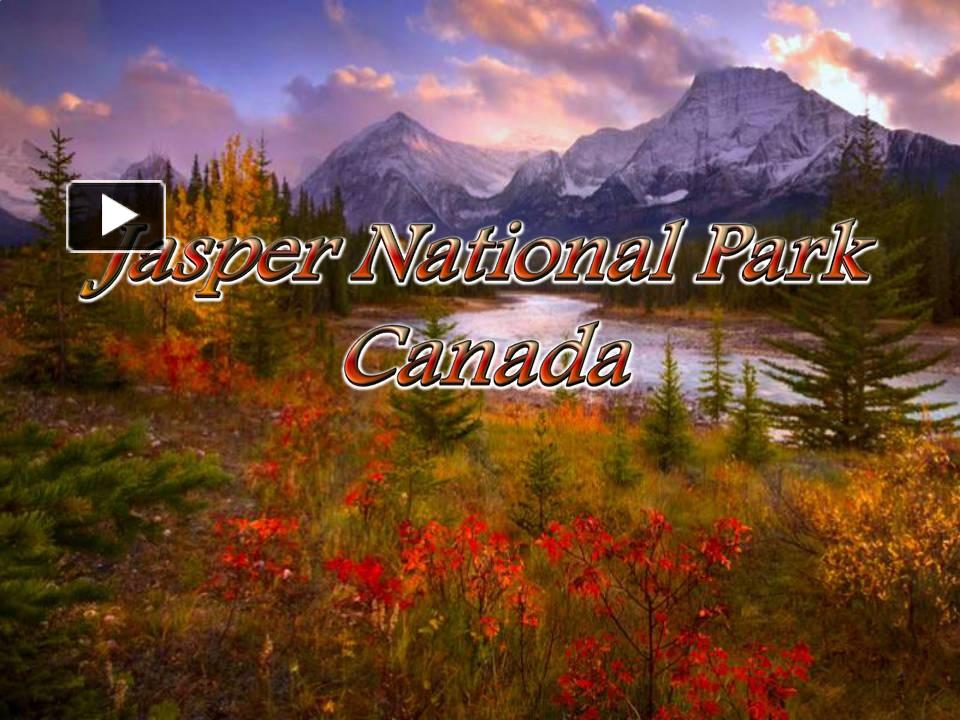 PPT – Canada - NP Jasper (Agnerz) PowerPoint presentation | free to view - id: 98605b-ZThiN