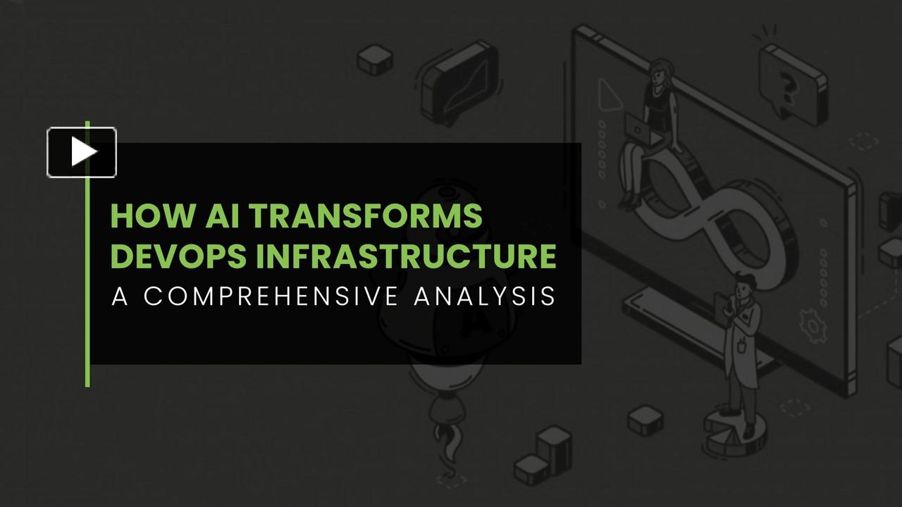 PPT – How AI Transforms DevOps Infrastructure: A Comprehensive Analysis PowerPoint presentation ...