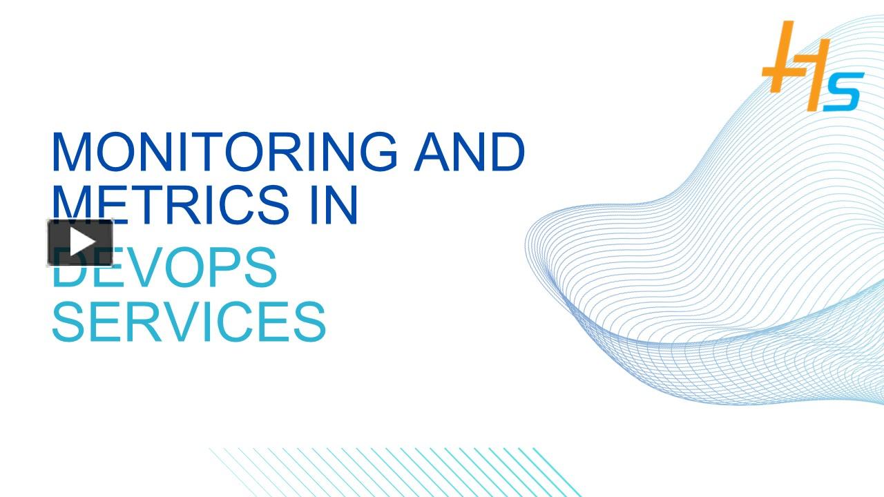 Monitoring and Metrics in DevOps Services presentation | free to download