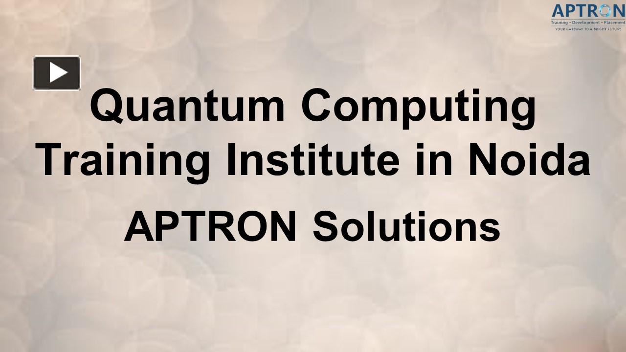 Quantum Computing Training Institute in Noida (1) presentation | free to download