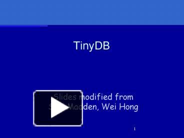 PPT – TinyDB PowerPoint presentation | free to view - id: 98634-MGM3Z