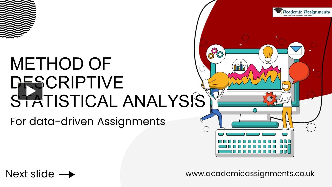 PPT – How to do Descriptive Statistical analysis for your assignments? PowerPoint presentation ...