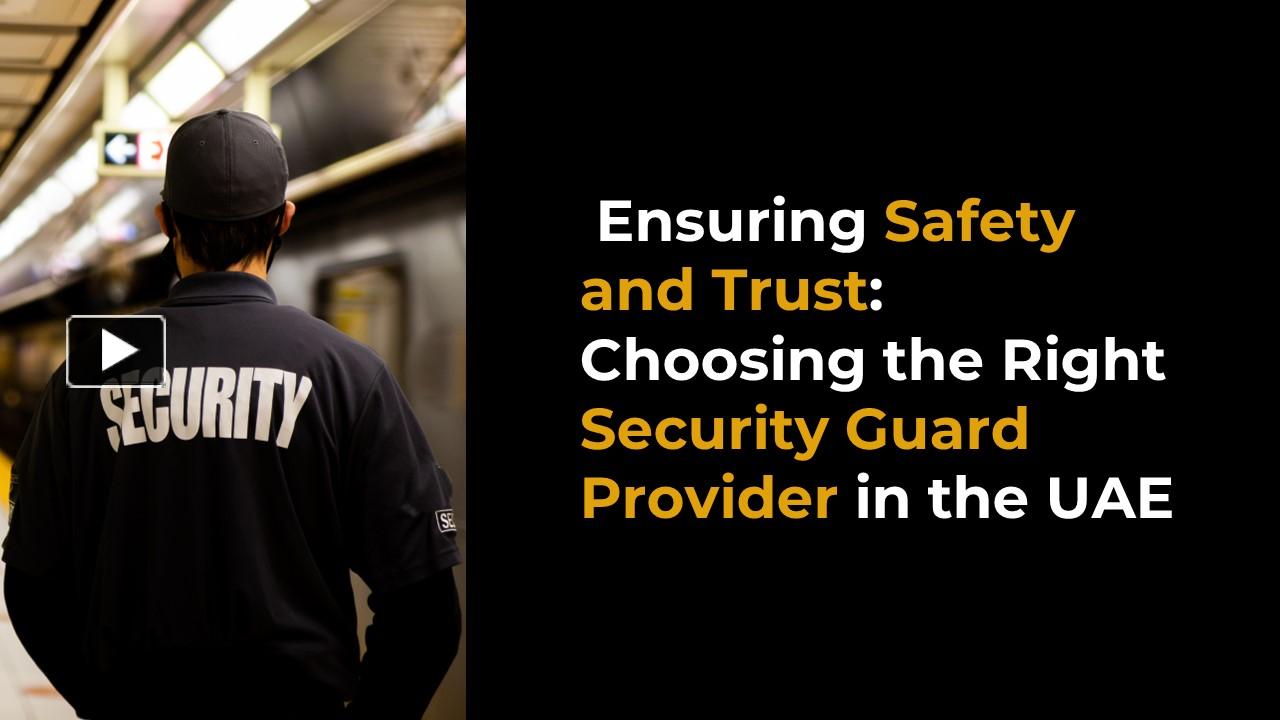 PPT – Ensuring Safety and Trust: Choosing the Right Security Guard Provider in the UAE ...
