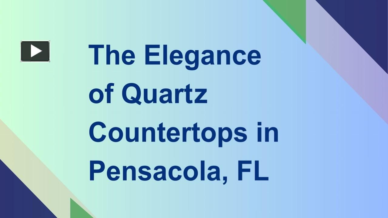 PPT – The Elegance of Quartz Countertops in Pensacola, FL PowerPoint presentation | free to ...