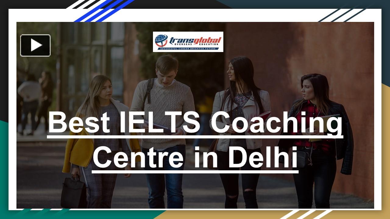 PPT – Transglobal IELTS Training Academy: Best IELTS Coaching in Delhi PowerPoint presentation ...