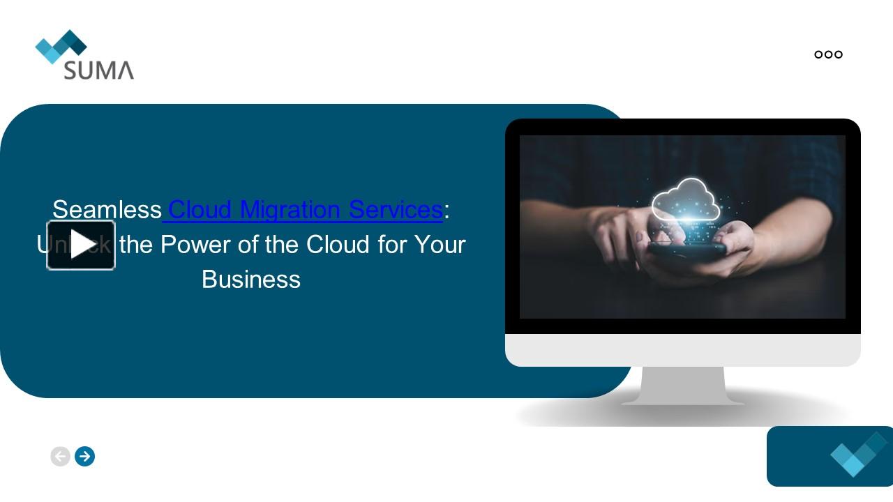 Seamless Cloud Migration Services: Unlock the Power of the Cloud for Your Business presentation ...