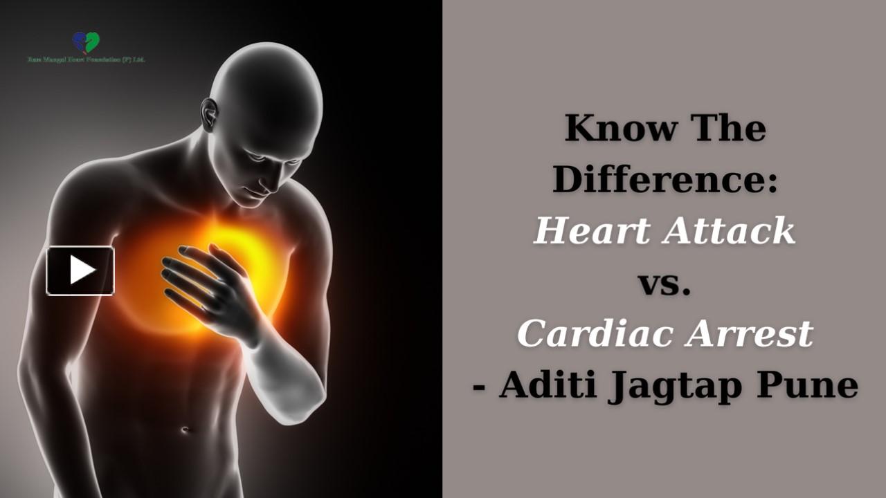 PPT – Know The Difference: Heart Attack vs. Cardiac Arrest- Aditi Jagtap Pune PowerPoint ...