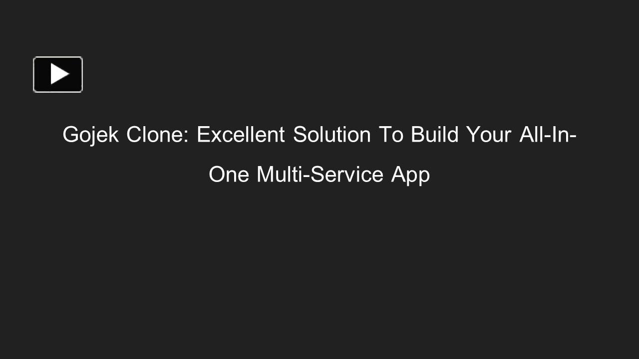 PPT – Gojek Clone: Excellent Solution To Build Your All-In-One Multi-Service App PowerPoint ...