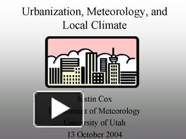 Urbanization, Meteorology, and Local Climate presentation | free to view