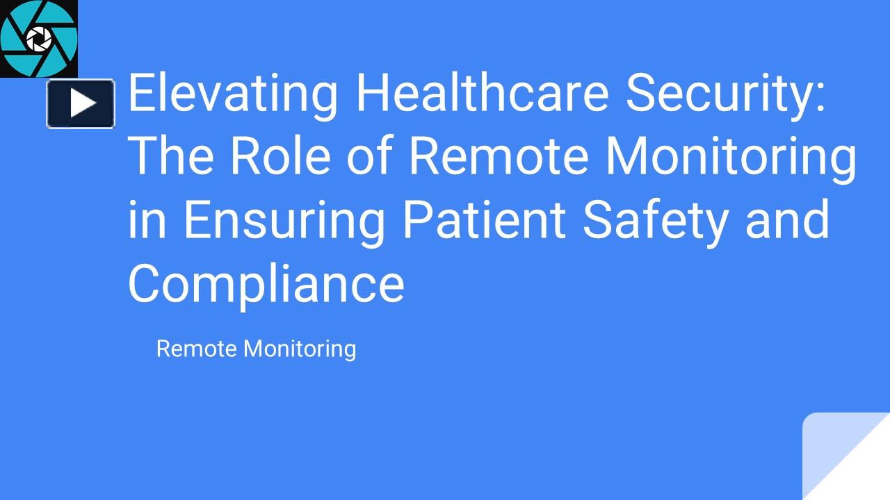 PPT – Elevating Healthcare Security: The Role of Remote Monitoring in Ensuring Patient Safety ...