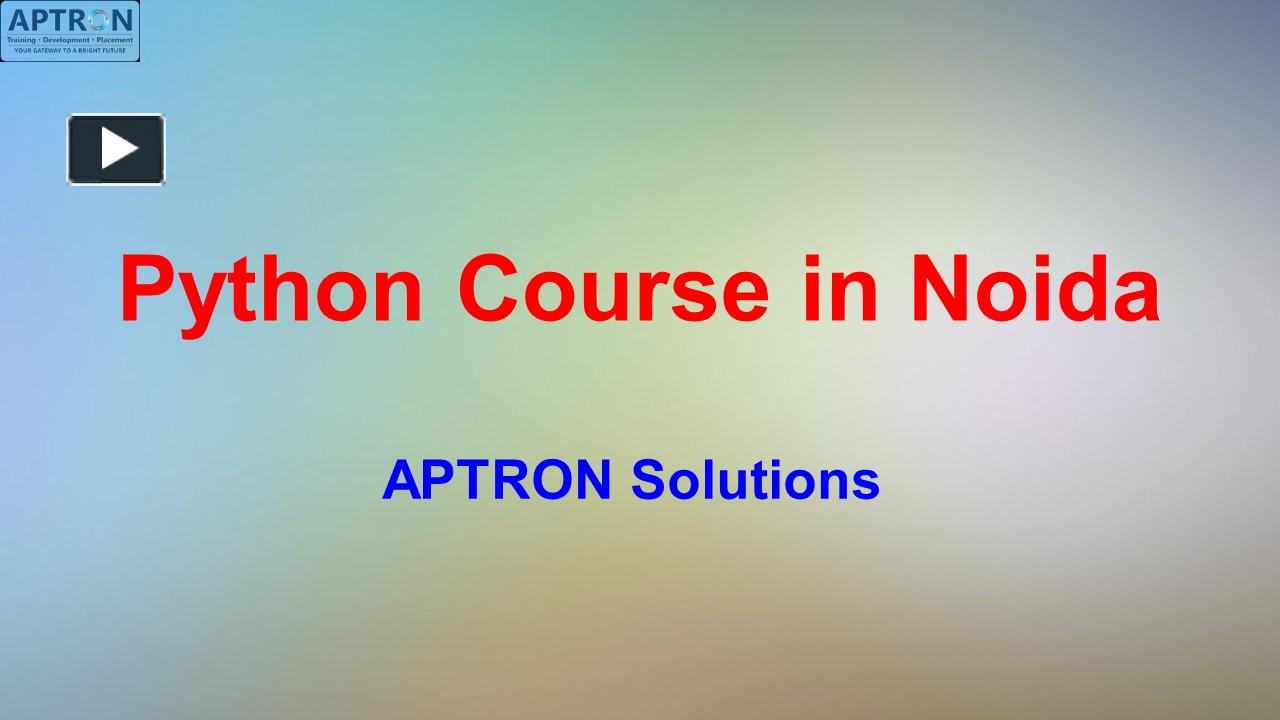 PPT – Python Course in Noida PowerPoint presentation | free to download - id: 986ddf-YTQxZ